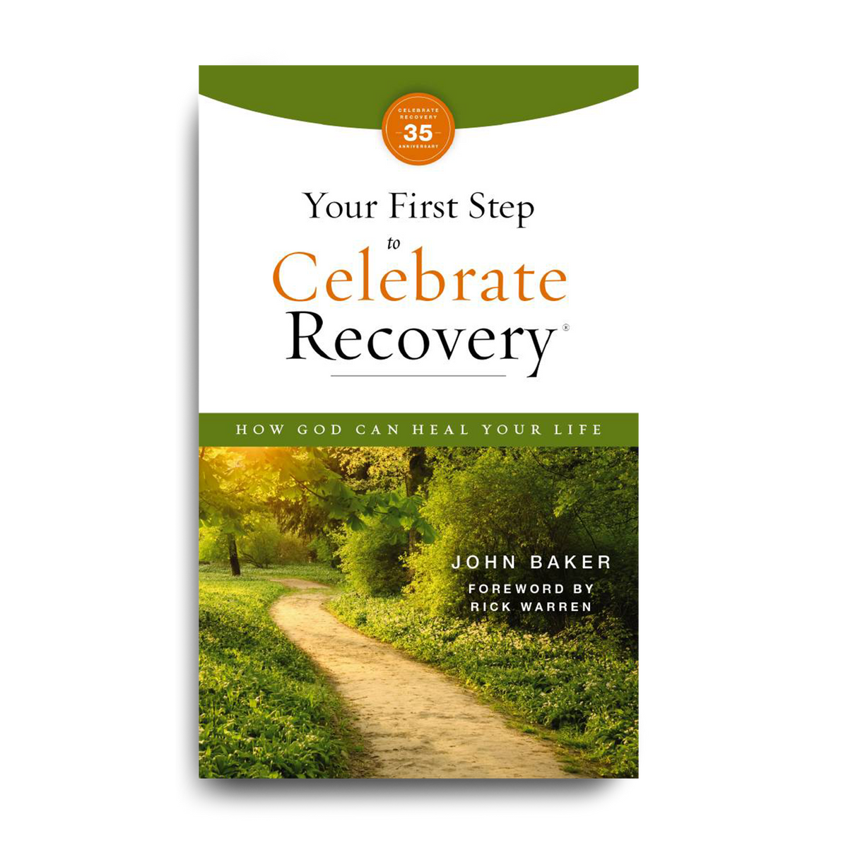 Celebrate Recovery 35th Anniversary: Your First Step to Celebrate Reco ...